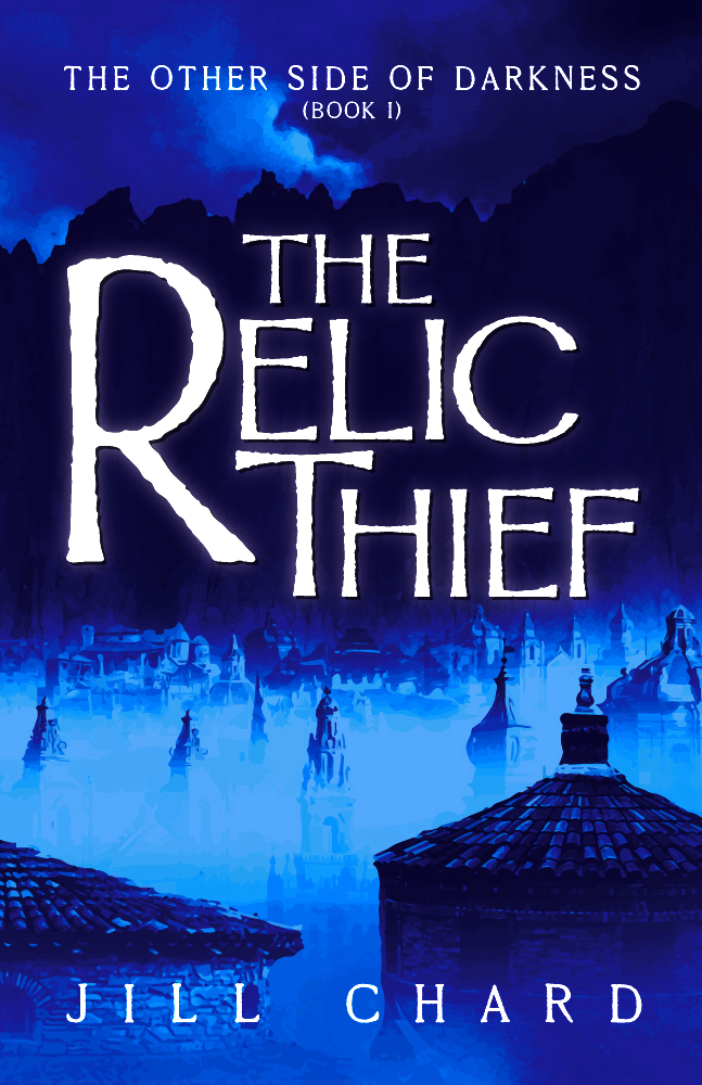 The Relic Thief: The Other Side of Darkness, Book 1 by Jill Chard ...