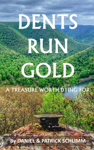 Dents Run Gold: A Treasure Worth Dying For by Daniel J. Schlimm | Goodreads