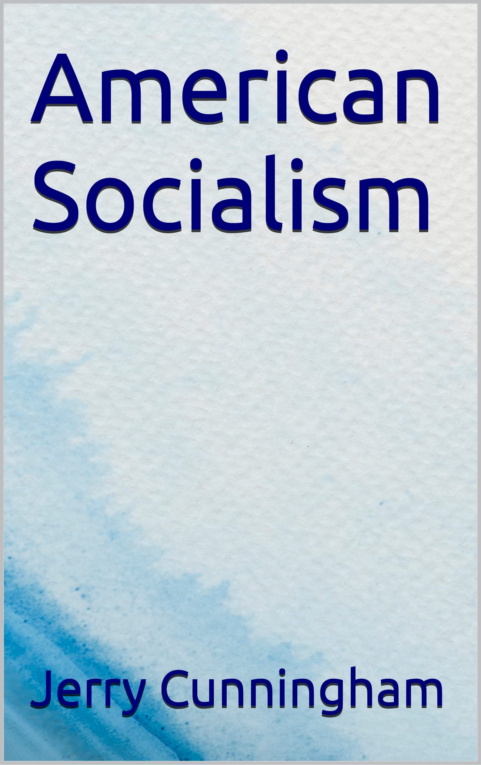 American Socialism by Jerry Cunningham | Goodreads