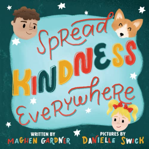Spread Kindness Everywhere: Kindness by Maghen Gardner | Goodreads