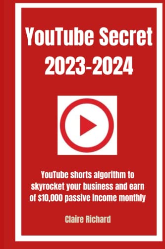 YouTube Secret 2023-3024: YouTube shorts algorithm to skyrocket your business and earn $10,000 ...