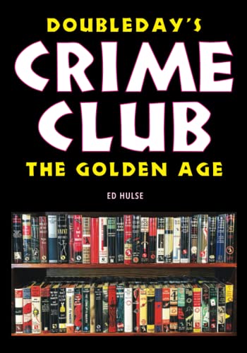 Doubleday's Crime Club: The Golden Age by Ed Hulse | Goodreads