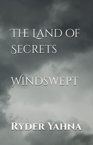 Windswept (The Land of Secrets) by Ryder Yahna | Goodreads