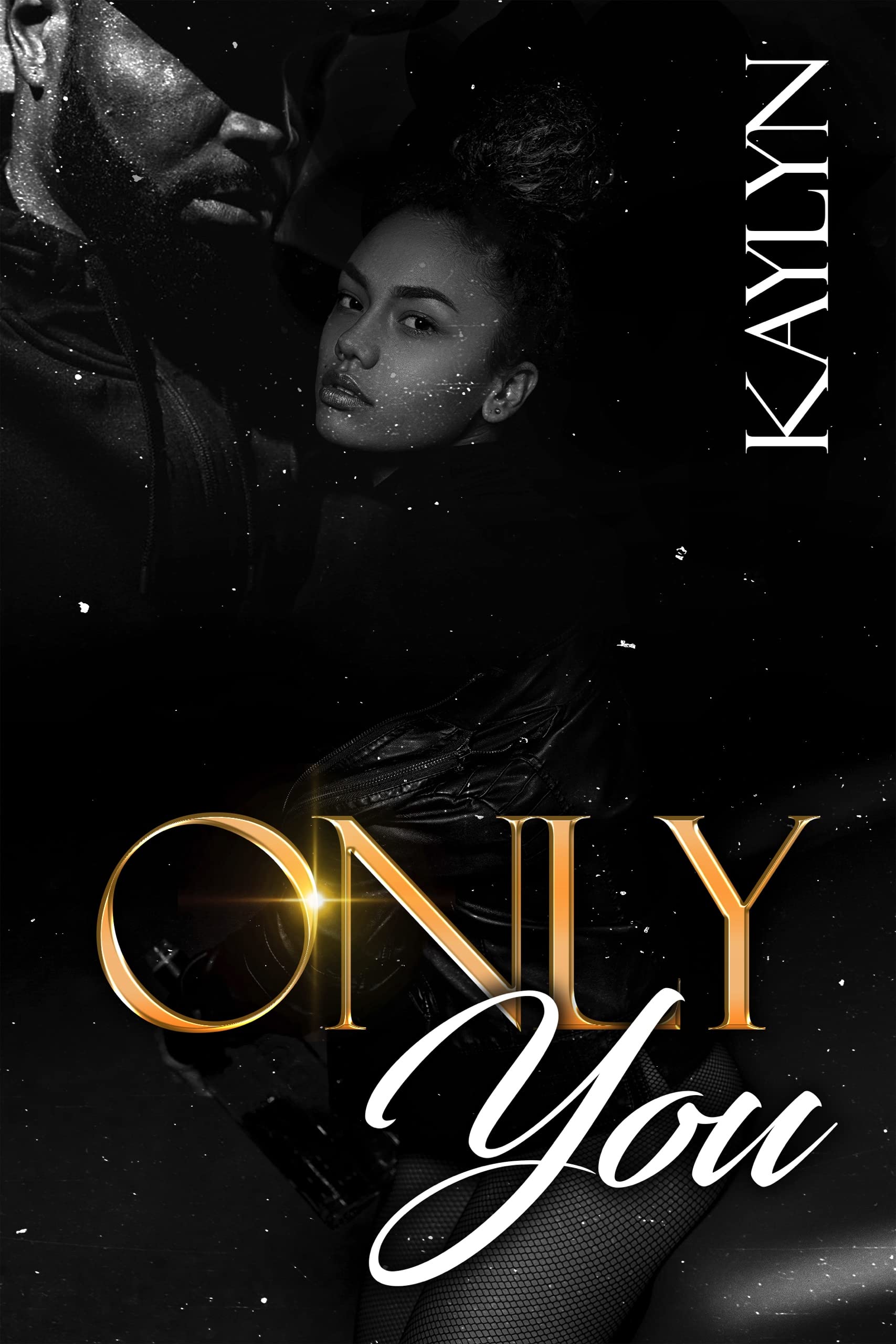 Only You (Only Us Book 1) by Kaylyn . | Goodreads
