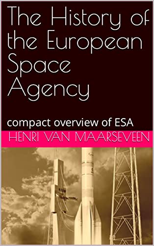 The History of the European Space Agency: compact overview of ESA by ...