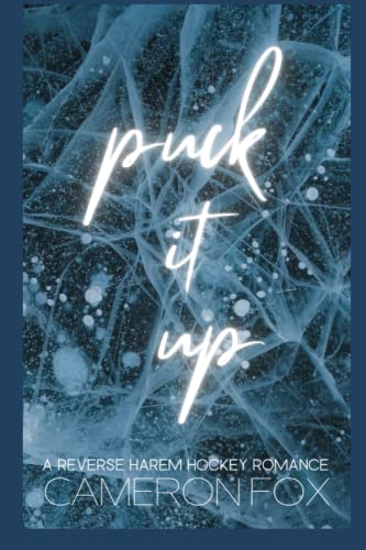 Puck It Up (The Ice Hawks Hockey Series) by Cameron Fox | Goodreads