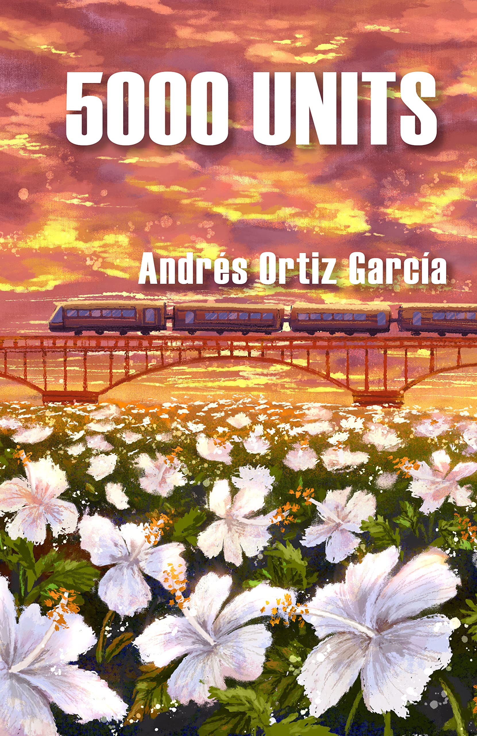 5000 Units by Andrés Ortiz García | Goodreads