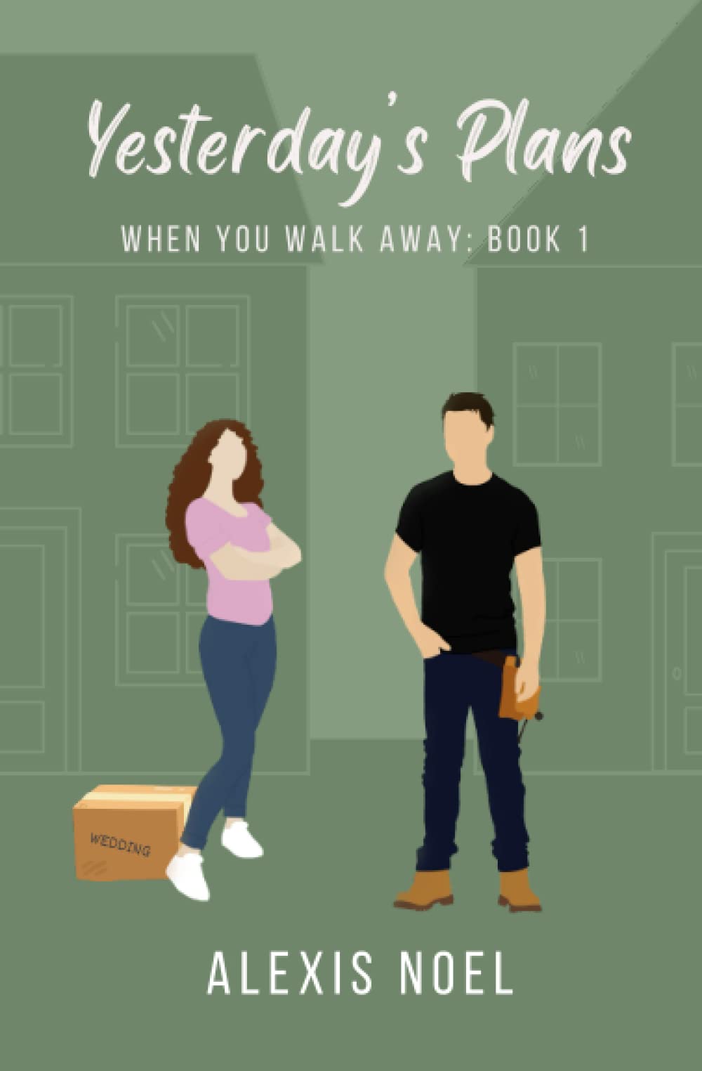 Yesterday's Plans (When You Walk Away) by Alexis Noel | Goodreads