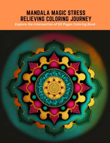 Mandala Magic Stress Relieving Coloring Journey: Explore the ...
