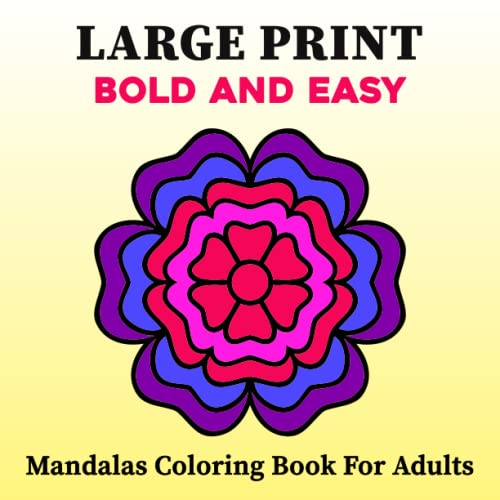 Large Print Bold and Easy Mandalas Coloring Book For Adults: 50 Large ...