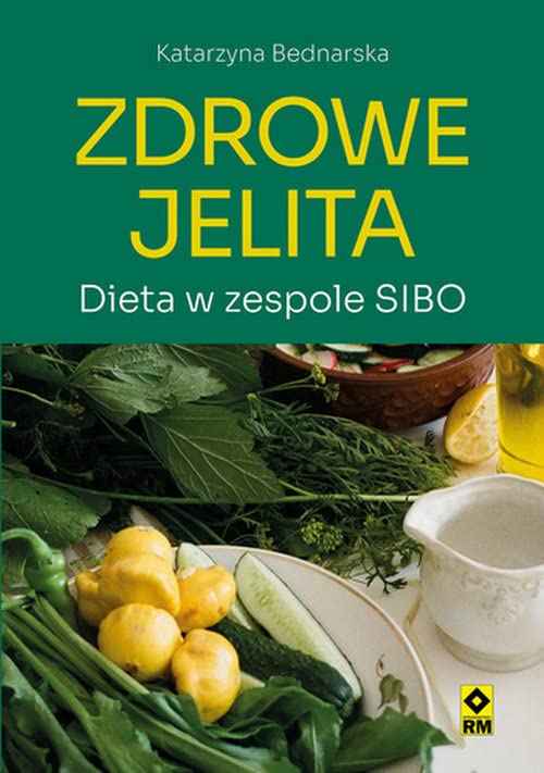 Zdrowe jelita Dieta w zespole SIBO by Katarzyna Bednarska | Goodreads