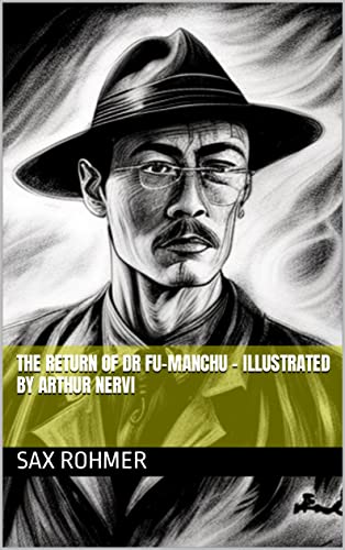 The Return of Dr Fu-Manchu - Illustrated by Arthur Nervi by Sax Rohmer ...