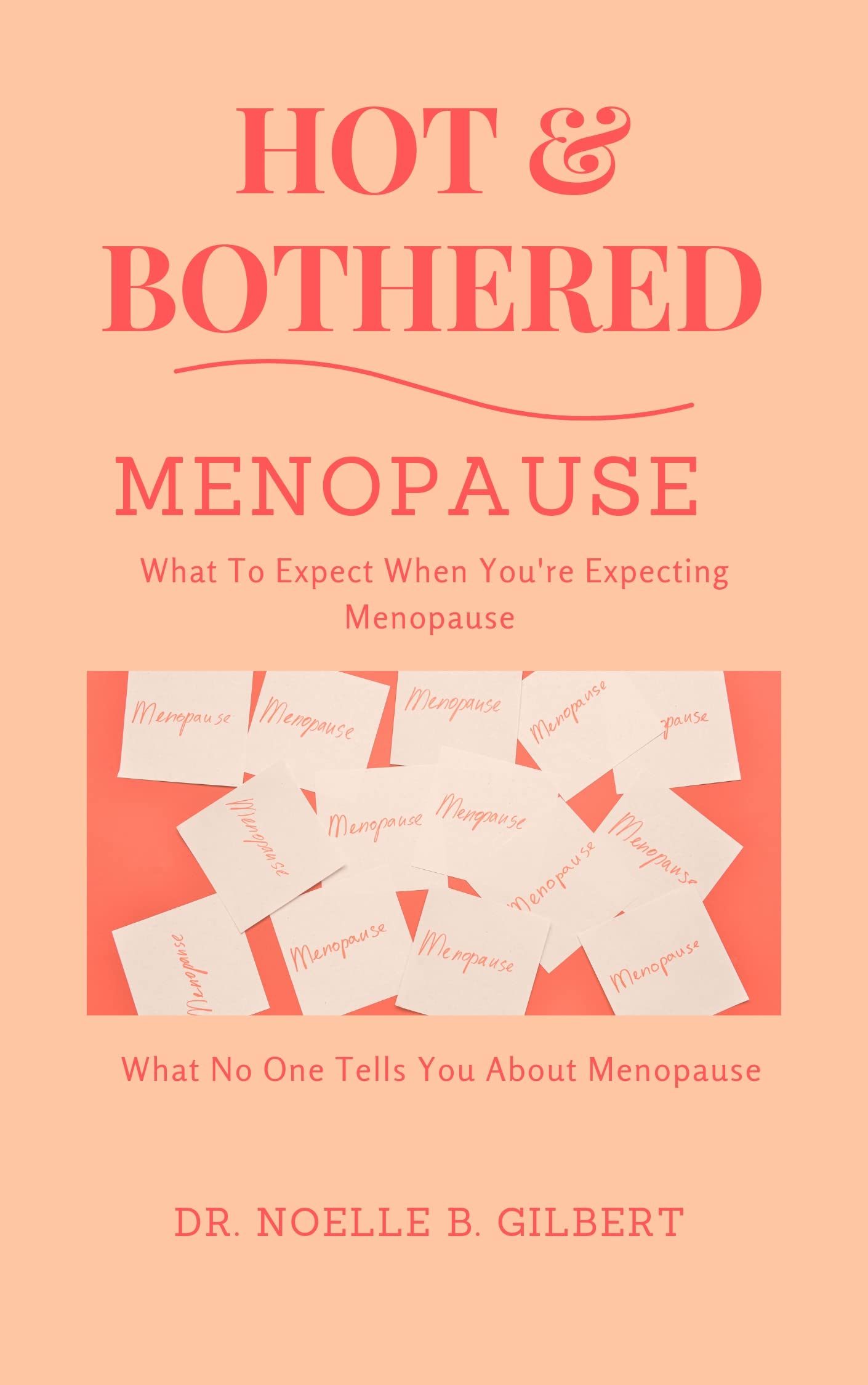 HOT AND BOTHERED - MENOPAUSE: What To Expect When You're Expecting ...