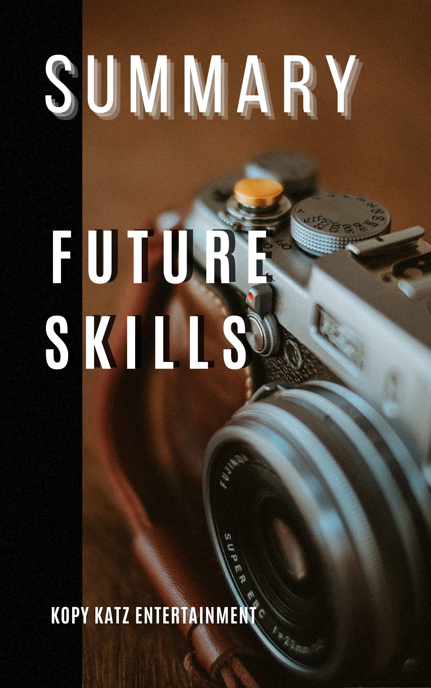 SUMMARY OF Future Skills: The 20 Skills and Competencies Everyone Needs to Succeed in a Digital ...