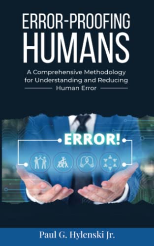 Error-Proofing Humans: A Comprehensive Methodology for Understanding ...