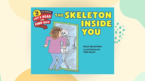 The Skeleton Inside You (Let's Read and Find Out) by unknown author ...