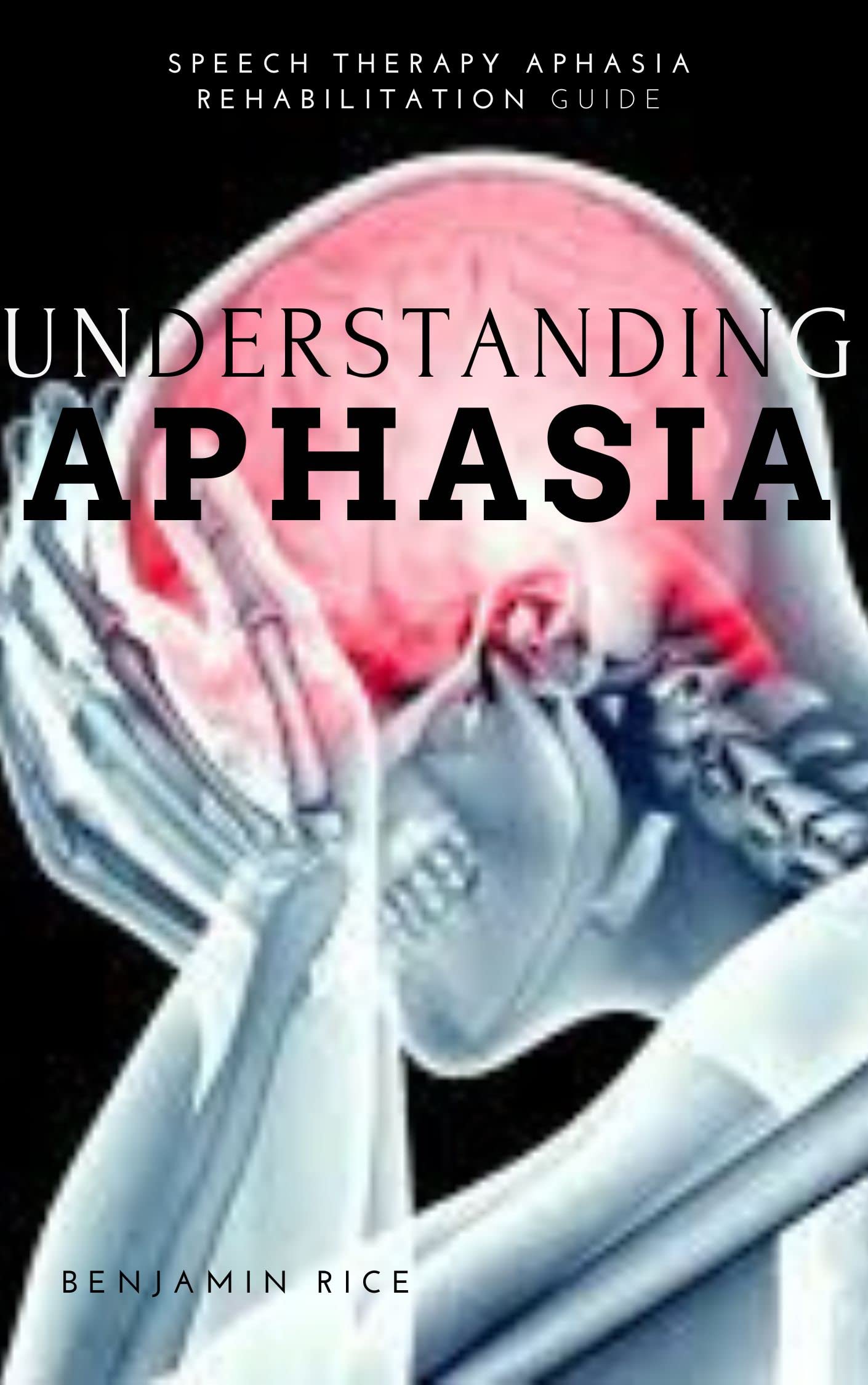 UNDERSTANDING APHASIA: SPEECH THERAPY APHASIA REHABILITATION GUIDE by ...