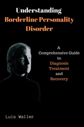 Understanding Borderline Personality Disorder: A Comprehensive Guide to ...