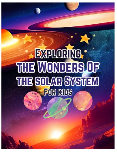 Exploring the Wonders of the Universe for kids: Unveiling the Mysteries ...