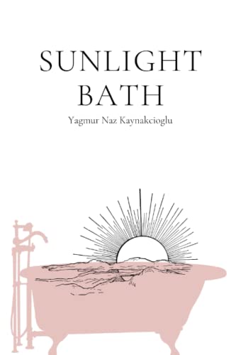 Sunlight Bath by Yagmur Naz Kaynakcioglu | Goodreads