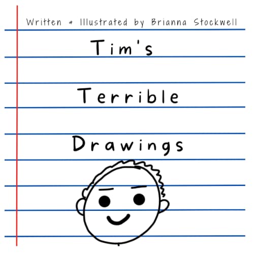 Tim's Terrible Drawings by Brianna Stockwell | Goodreads