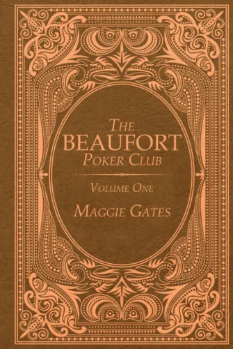 The Beaufort Poker Club Volume I by Maggie C. Gates | Goodreads