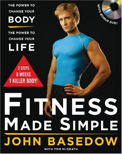 Fitness Made Simple: The Power to Change Your Body, The Power to Change ...