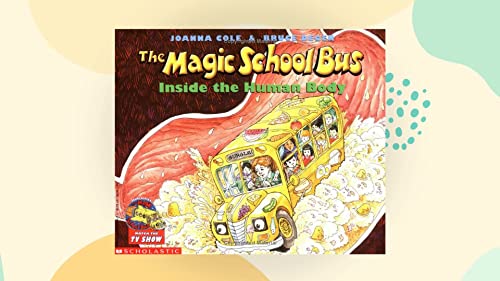 The Magic School Bus Inside the Human Body by Joanna Cole | Goodreads