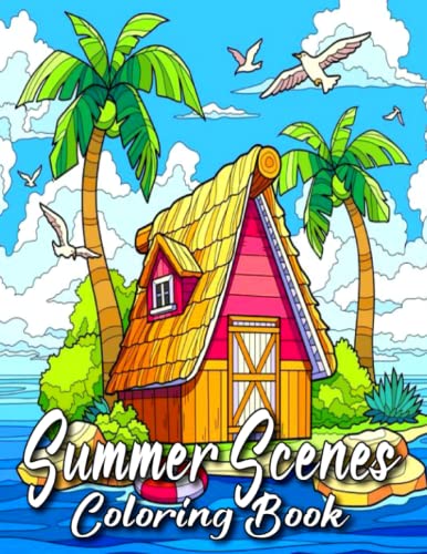 Summer Scenes Coloring Book: An Adult Coloring Book Featuring Summer ...