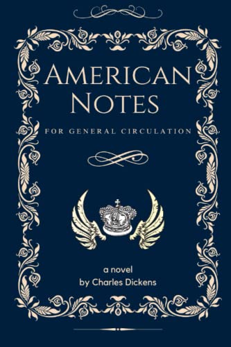American Notes for General Circulation: Classic Edition With Original ...