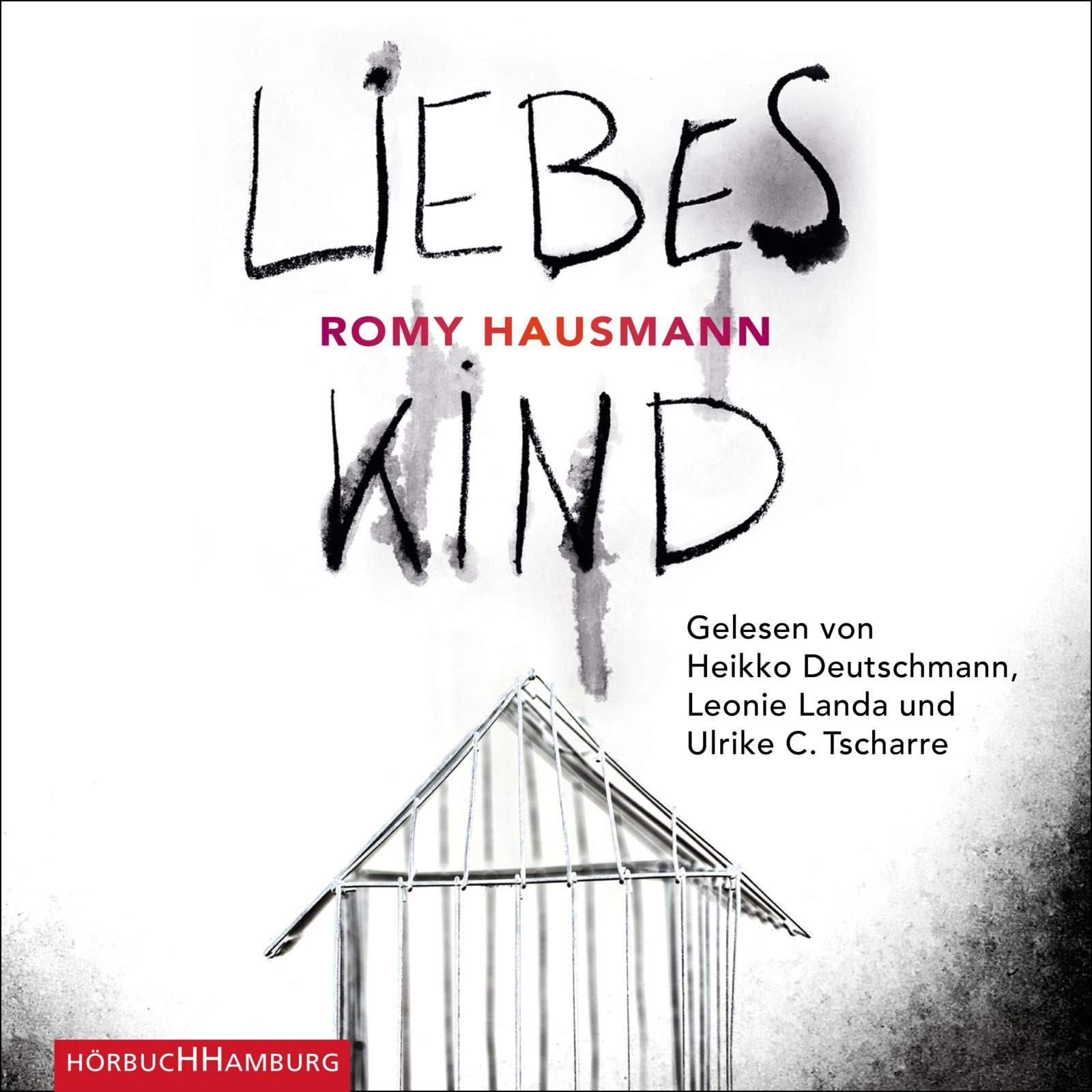 Romy Hausmann: Liebes Kind by Romy Hausmann | Goodreads