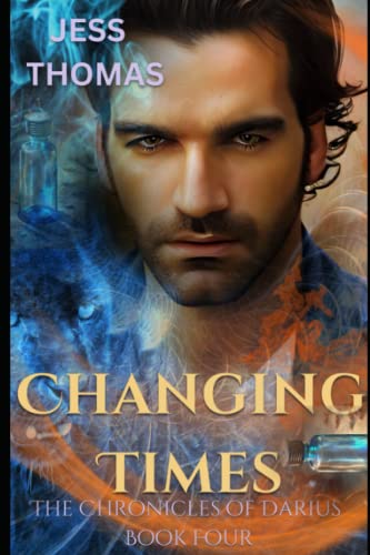 The Chronicles of Darius Book Four:: Changing Times by Jess Thomas ...