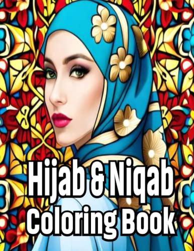 Hijab & Niqab Coloring Book: The Art Of Hijab Coloring Book, A Vibrant ...