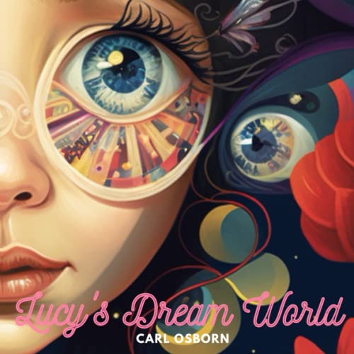 Lucy's Dream World by Carl Osborn | Goodreads
