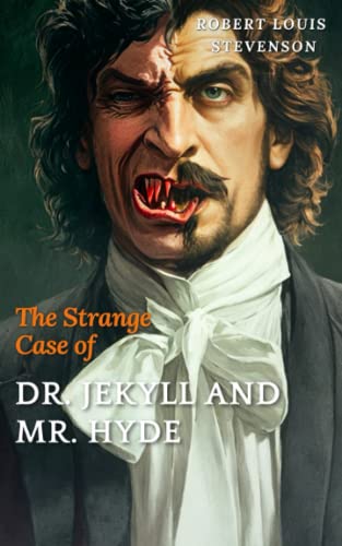 The Strange Case of Dr. Jekyll and Mr. Hyde | Gothic Horror Classic: by Robert Louis Stevenson ...