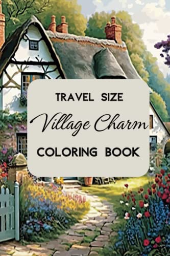 "Village Charm" Coloring book: Travel sized adult coloring book by ...