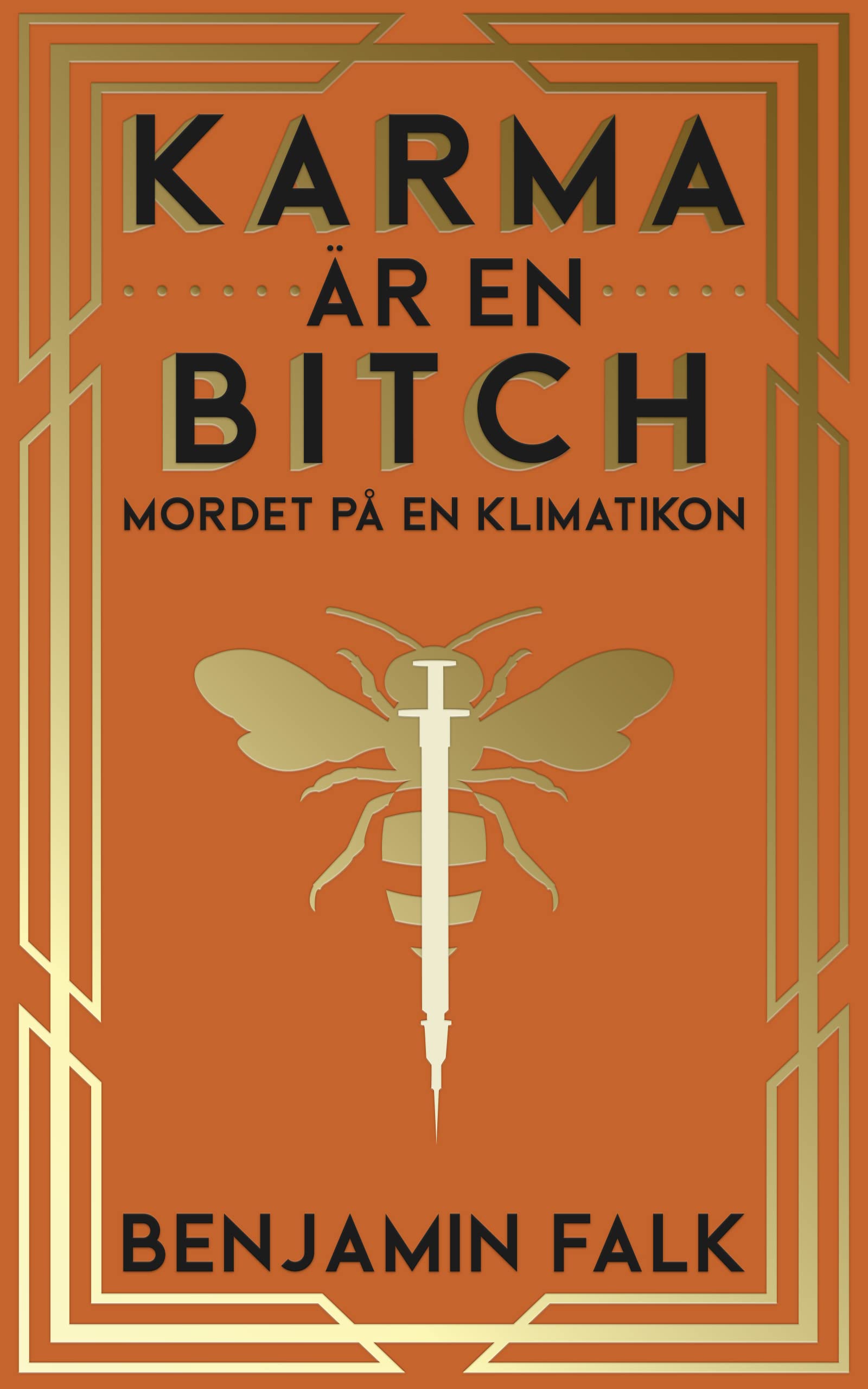 Karma är en bitch - mordet på en klimatikon by Benjamin Falk | Goodreads