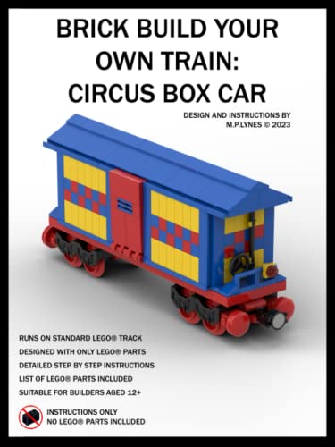 BRICK BUILD YOUR OWN TRAIN: CIRCUS BOX CAR by M.P. Lynes | Goodreads