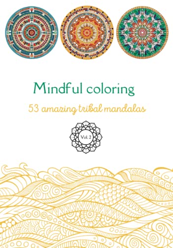 Mindful coloring: 53 amazing tribal mandalas volume 2 by Freskia Wonder ...
