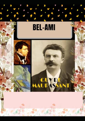 BEL-AMI (French Edition) by Guy de Maupassant | Goodreads
