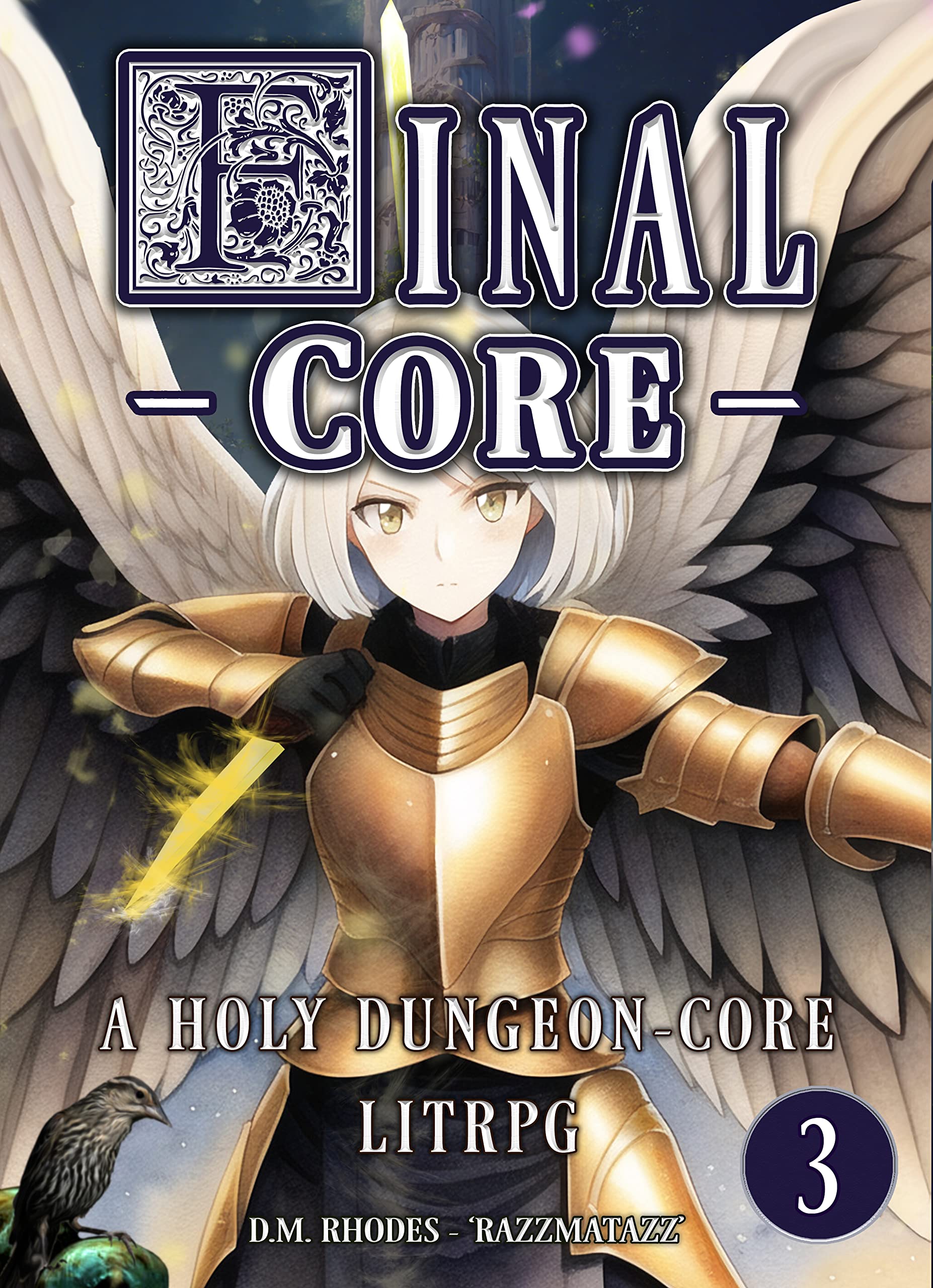 FINAL CORE: Volume 3: A Holy Dungeon-Core LitRPG by D.M. Rhodes | Goodreads