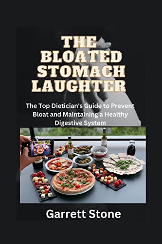 THE BLOATED STOMACH LAUGHER : The Top Dietician's Guide to Prevent ...