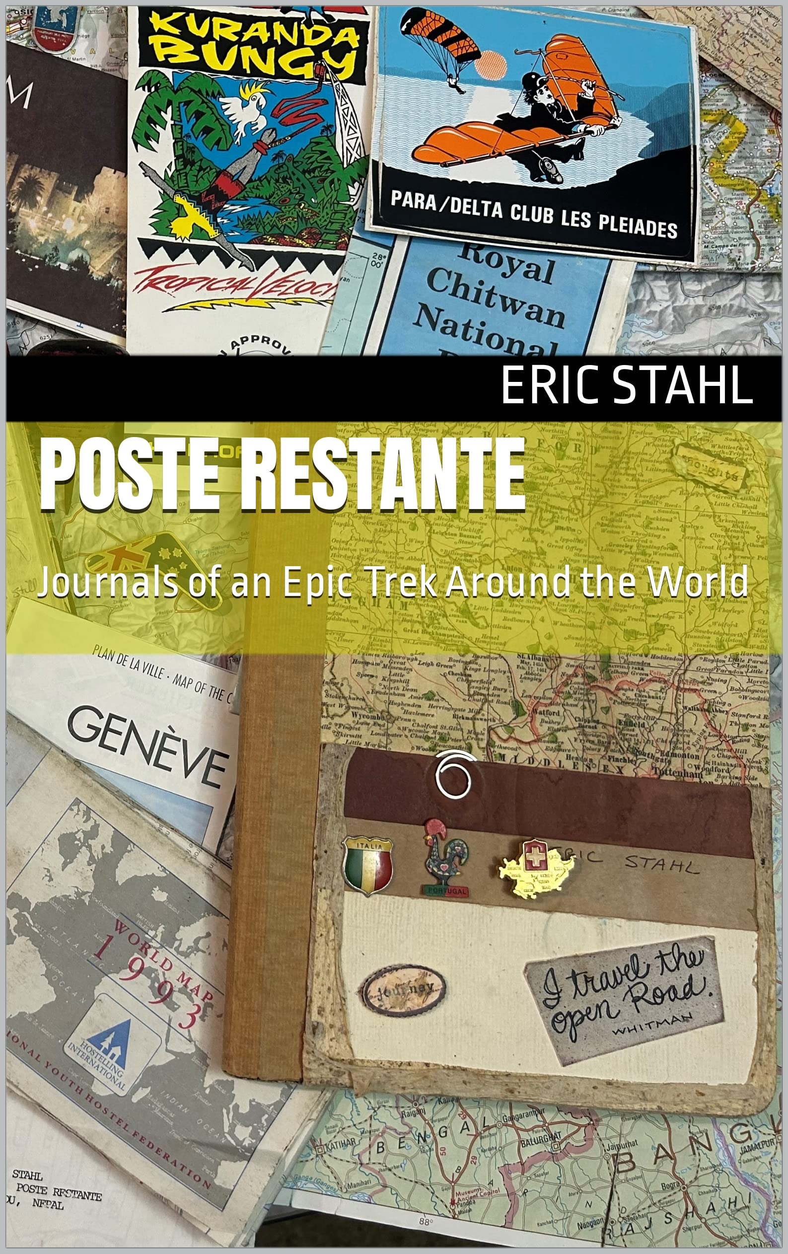 Poste Restante: Journals of an Epic Trek Around the World by Eric Stahl | Goodreads