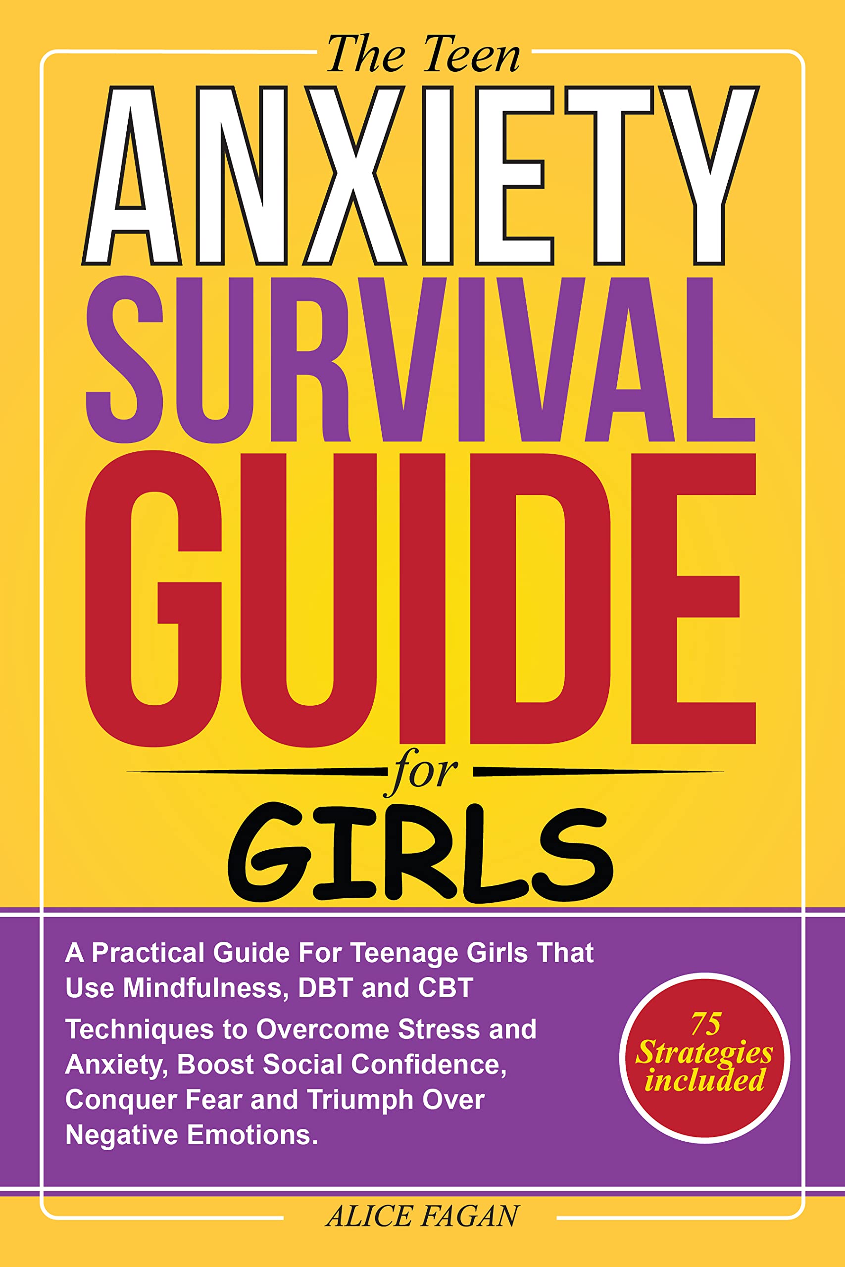 The Teen Anxiety Survival Guide for Girls: A Guide For Teen Girls That ...