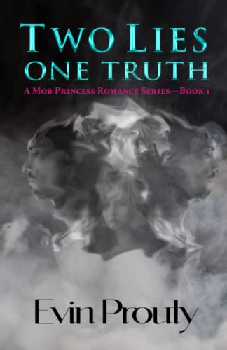 Two Lies, One Truth: A Mob Princess Romance Series—Book 1 by Evin ...