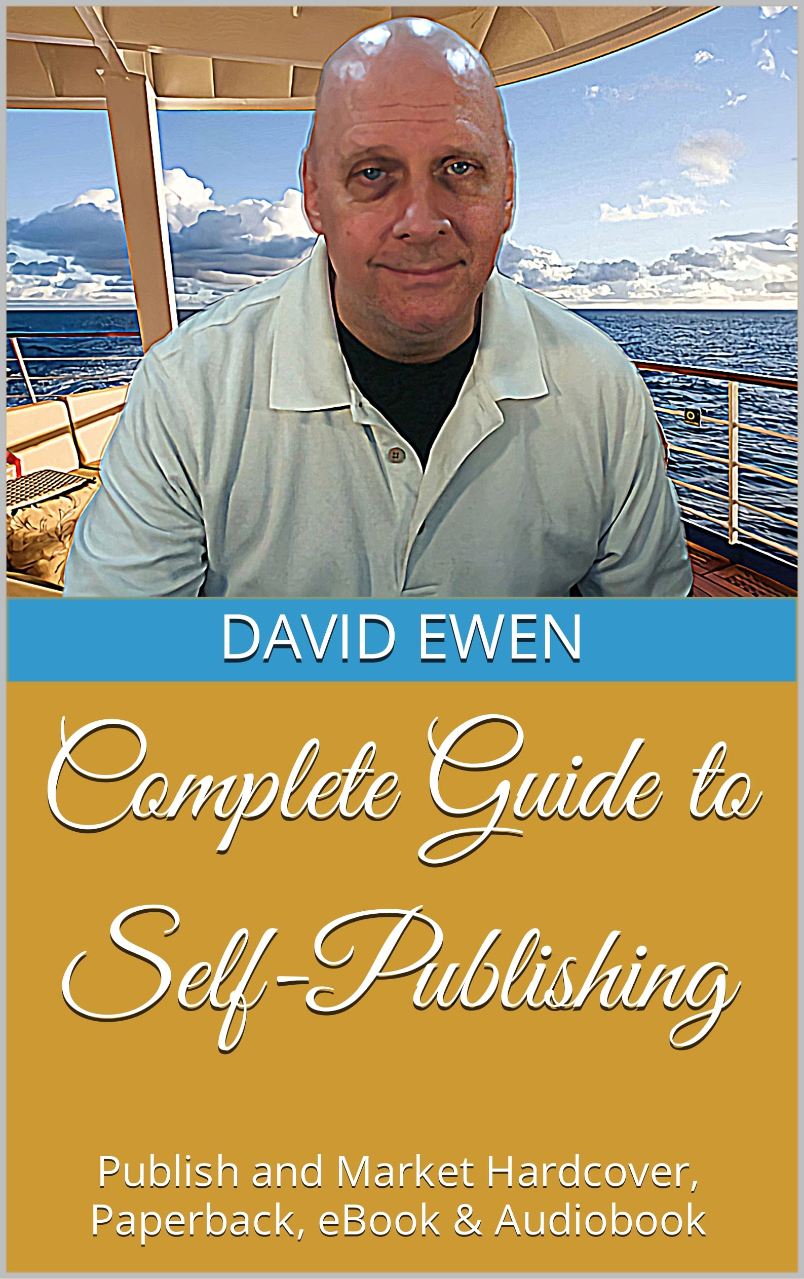 Complete Guide to Self-Publishing: Publish and Market Hardcover, Paperback, eBook & Audiobook by ...