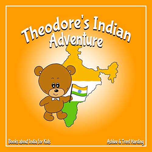 Theodore's Indian Adventure: Book about India for Kids by Ashlee ...