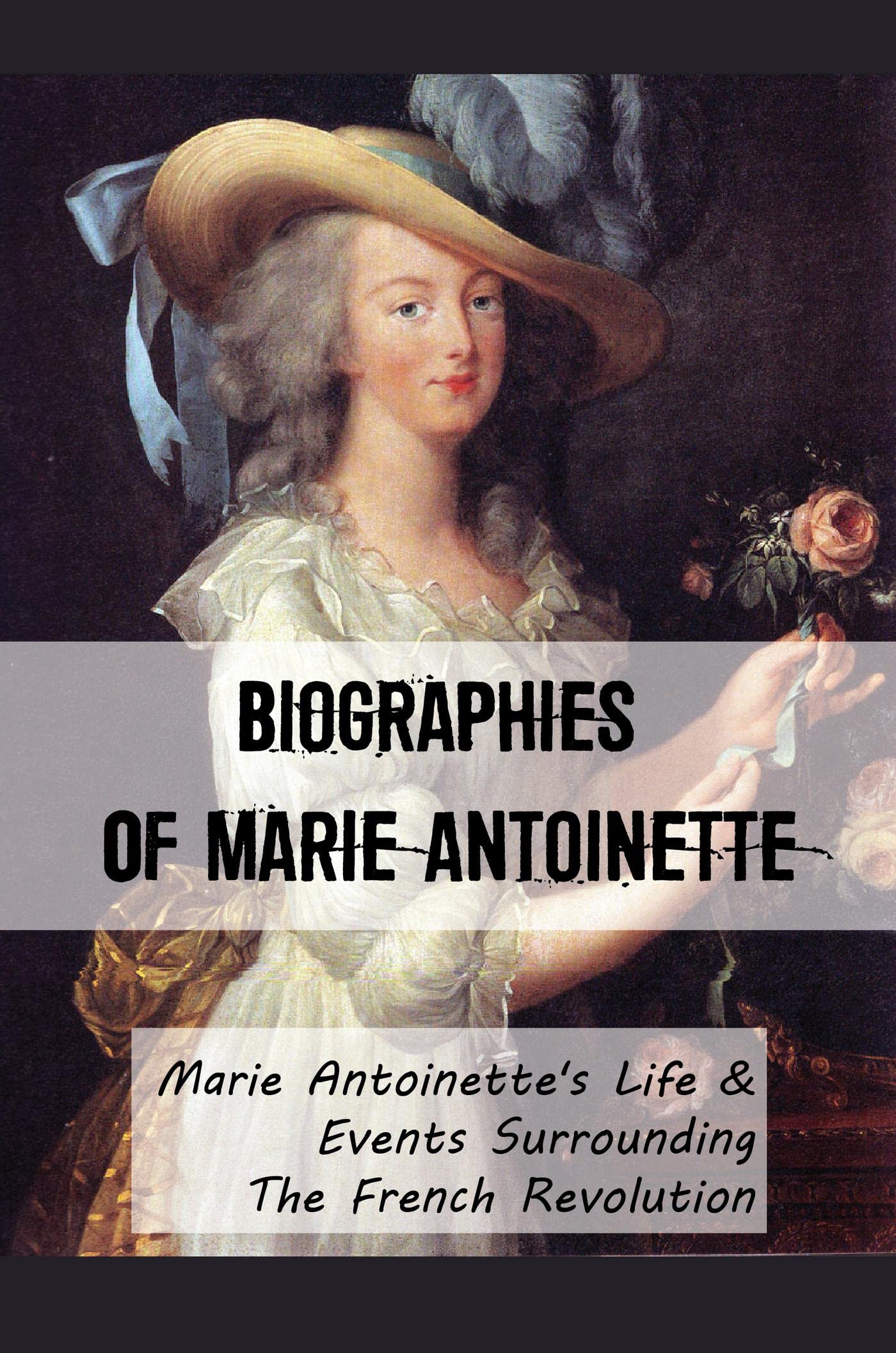 Biographies Of Marie Antoinette: Marie Antoinette's Life & Events ...