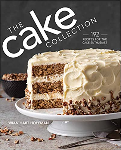 The Cake Collection: Recipes for the Cake Enthusiast by Brian Hart ...
