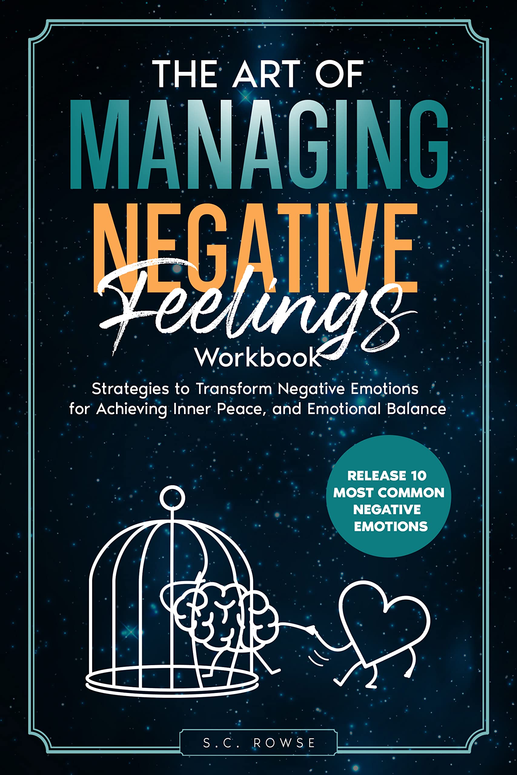 The Art of Managing Negative Feelings: Strategies to Transform Negative ...